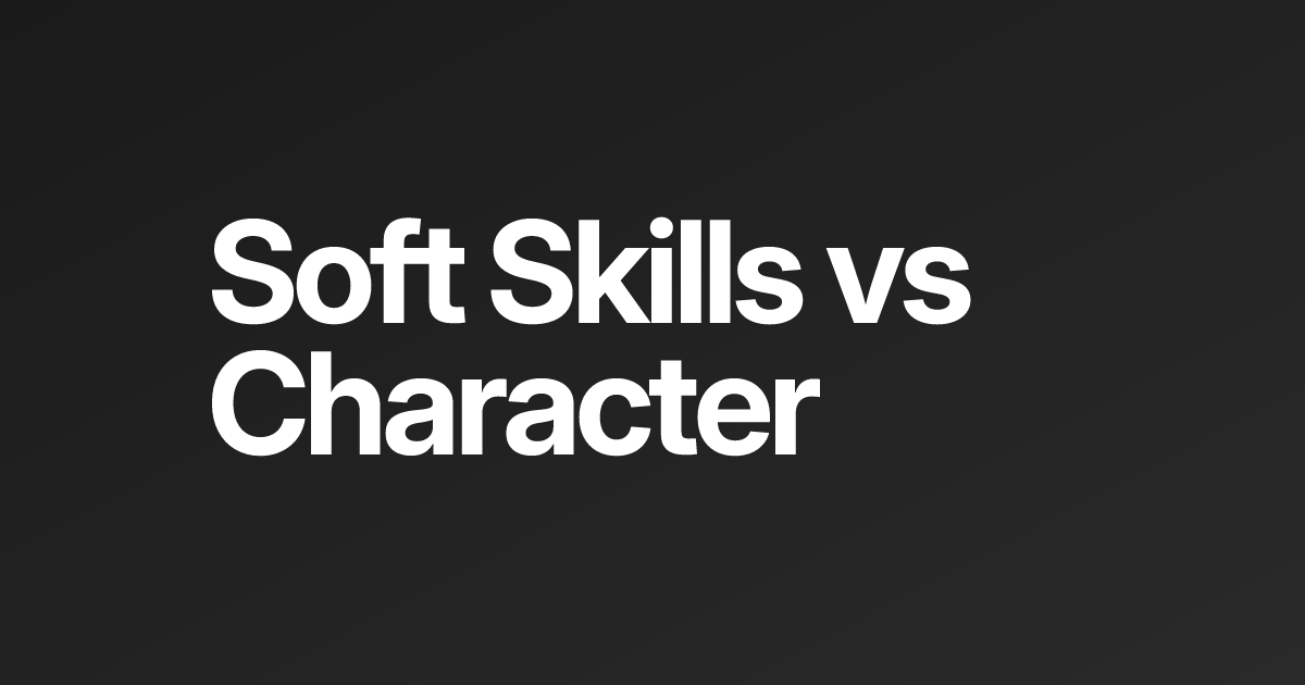 Soft Skills vs Character