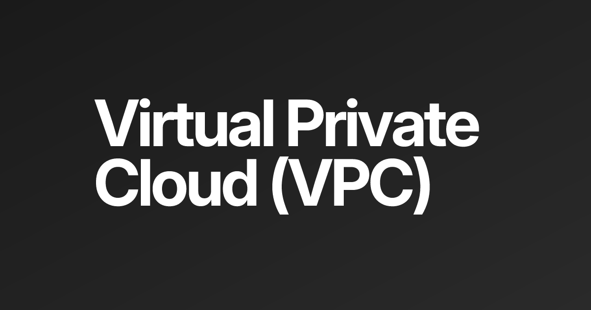 Virtual Private Cloud (VPC)